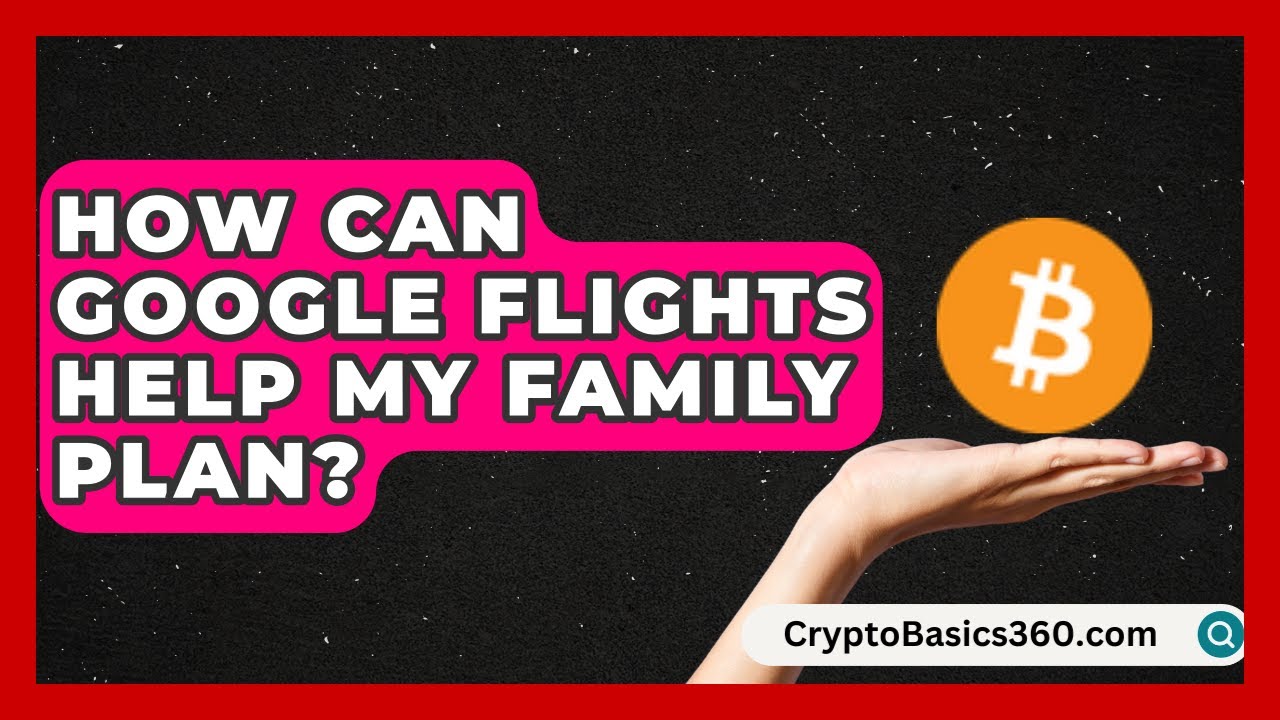 How Can Google Flights Help My Family Plan? | United States Revealed ...