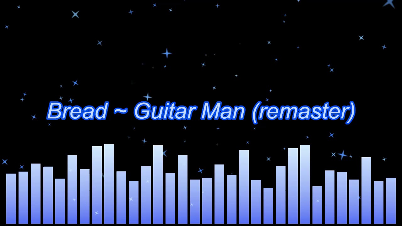 Bread ~ Guitar Man (remaster) - YouTube