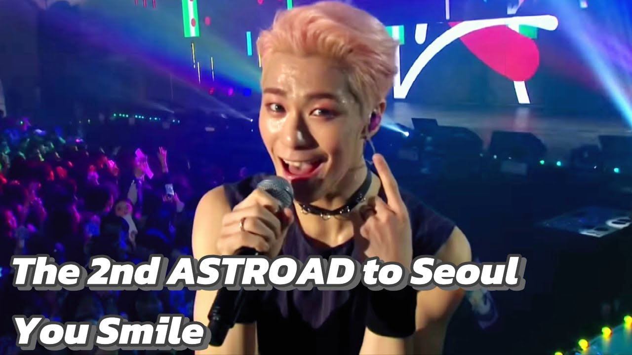 Music ︎ You Smile The 2nd ASTROAD to Seoul - YouTube