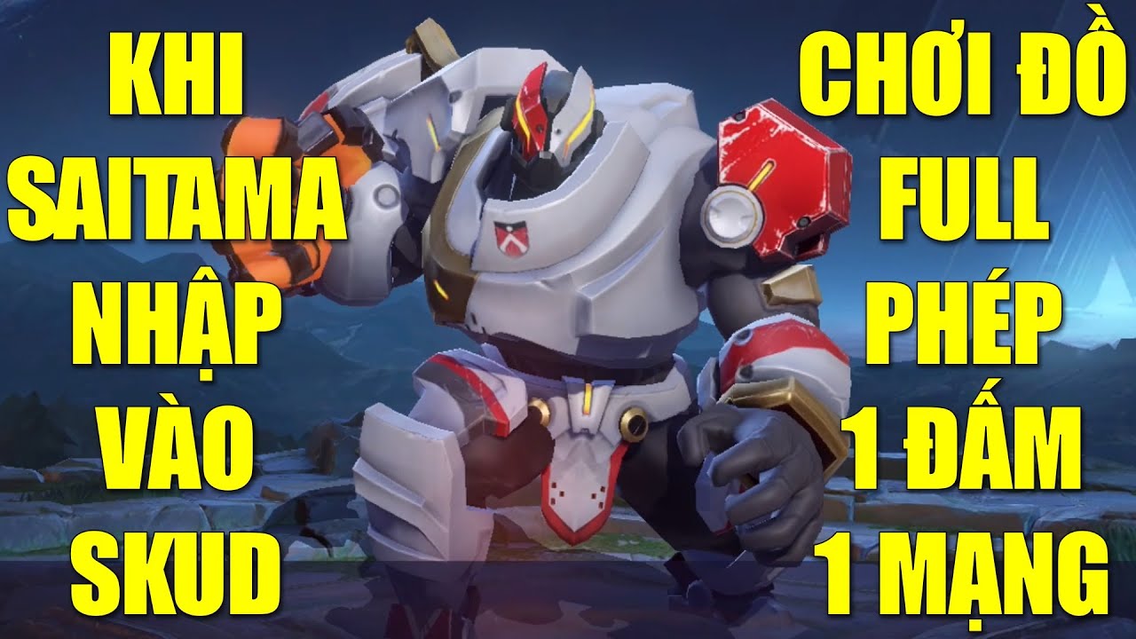 Khi Saitama nhập vào Skud full phép 1 đấm một mạng hết hồn team bạn ...