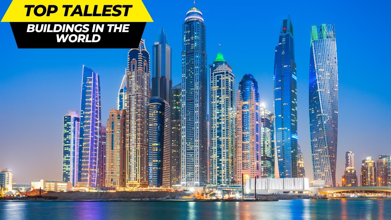 TOP 8 TALLEST BUILDINGS IN THE WORLD | EIGHT TALLEST BUILDINGS and ...