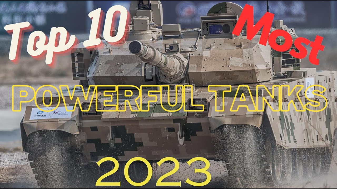 Top 10 Most Powerful Battle Tanks in the World | 2023 - YouTube
