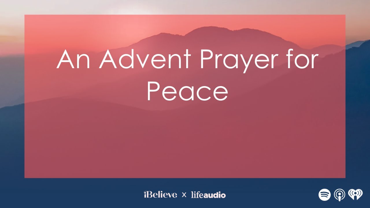 Second Sunday of Advent: An Advent Prayer for Peace - YouTube