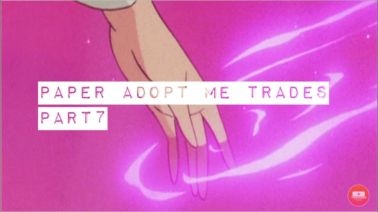 Adopt me paper trades||part7 - YouTube