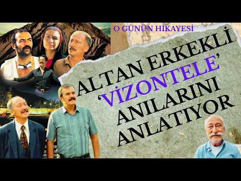 Altan Erkekli 'Vizontele' anılarını anlattı