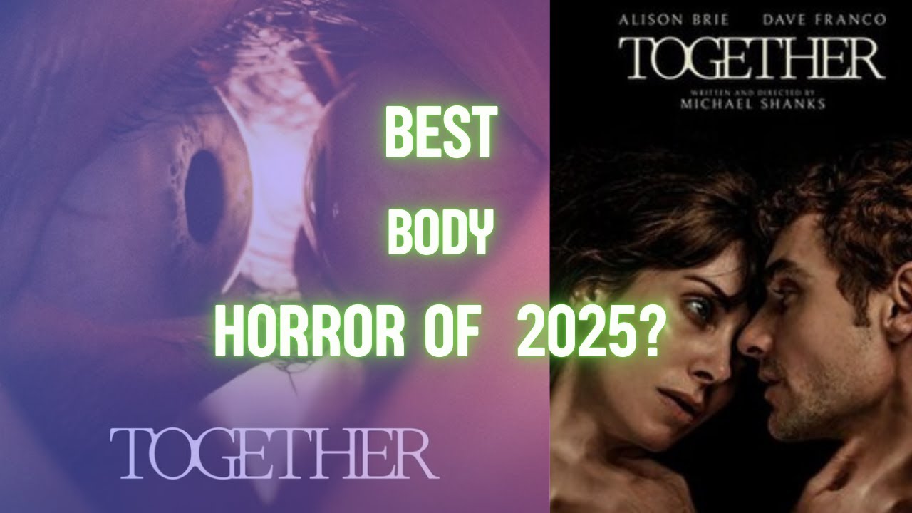 Is TOGETHER the best body horror of 2025? - YouTube