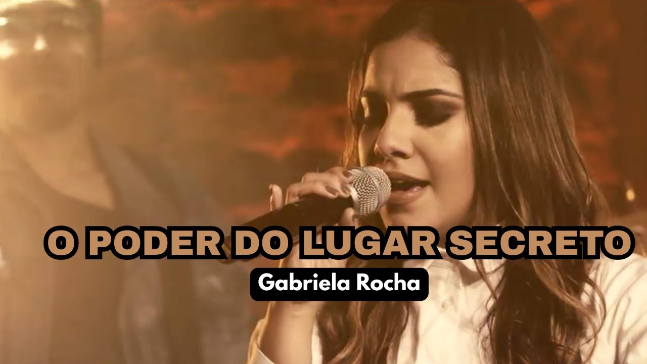 “O SIGNIFICADO DE ‘LUGAR SECRETO’ – Gabriela Rocha O Encontro Que ...