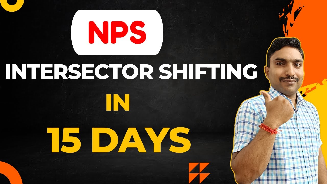 अब NPS में Intersector Shifting केवल 15 दिन में। Source Office ...