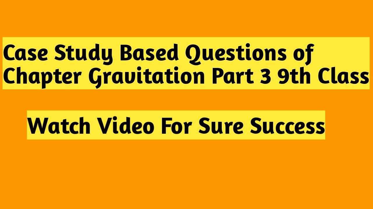 Case Study Based Questions of Chapter Gravitation Part 3 9th Class ...