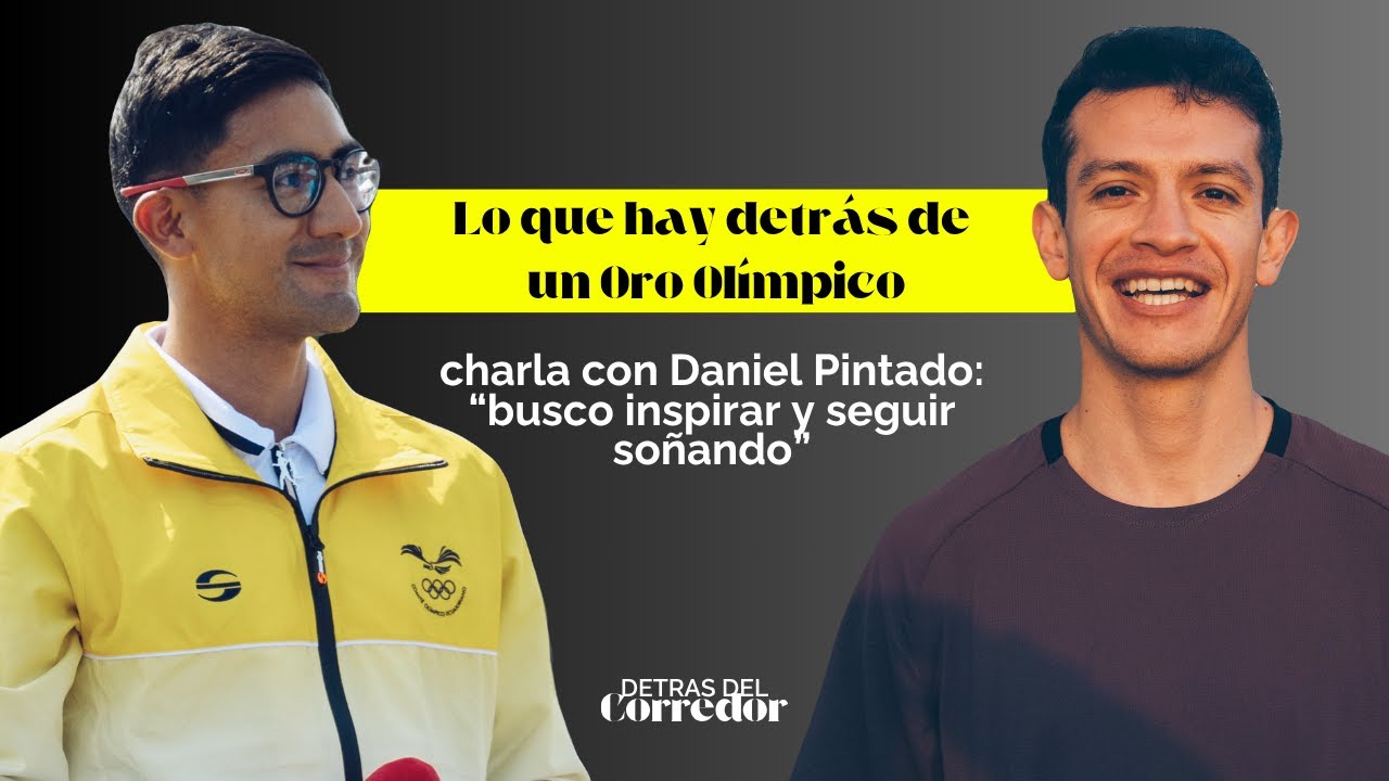 Charlando con Daniel Pintado: Lo que hay detrás del sueño olímpico ...