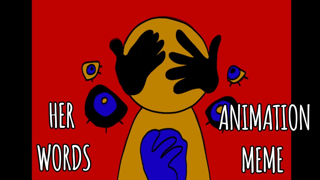HER WORDS || ANIMATION MEME || FT. SONA - YouTube