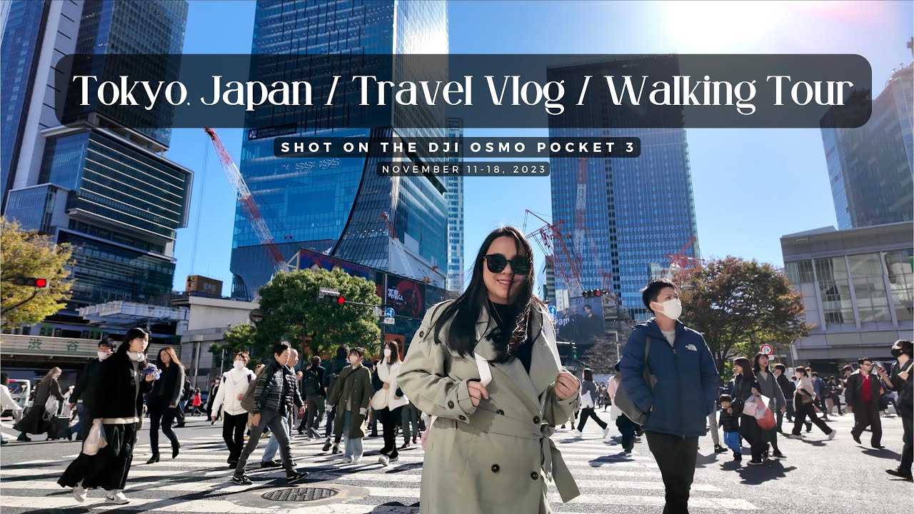 Tokyo, Japan / Travel Vlog / Walking Tour / Shot on the DJI Osmo Pocket ...