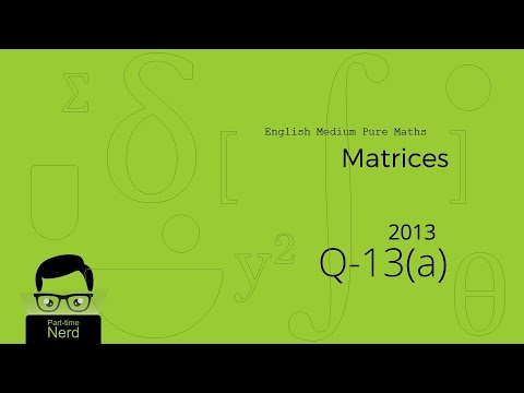 2013 A/L Q13(a)- Matrices - Combined Math 1 (Pure) - YouTube