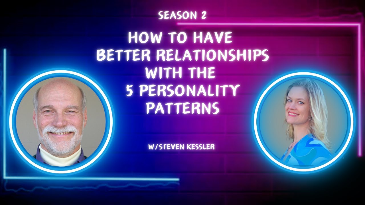 How to Have Better Relationships w/ the 5 Personality Patterns by ...