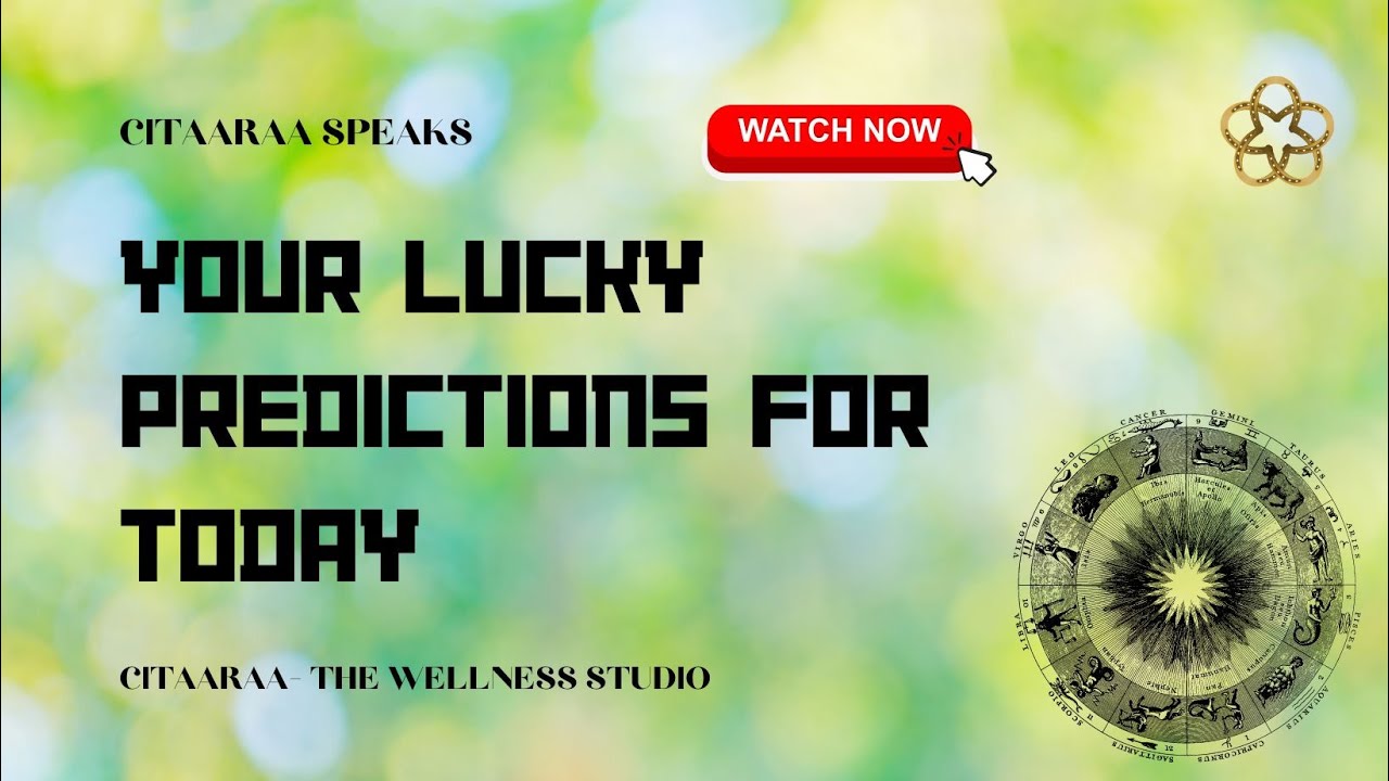 YOUR LUCKY PREDICTIONS FOT TODAY | DAILY PREDICTIONS | ZODIAC SIGN ...