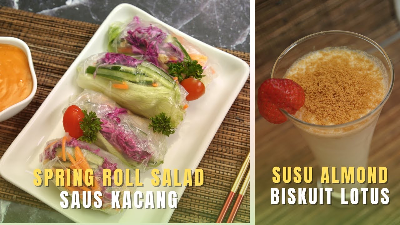 SPRING ROLL SALAD SAUS KACANG & SUSU ALMOND BISKUIT LOTUS | Dapur Mama ...