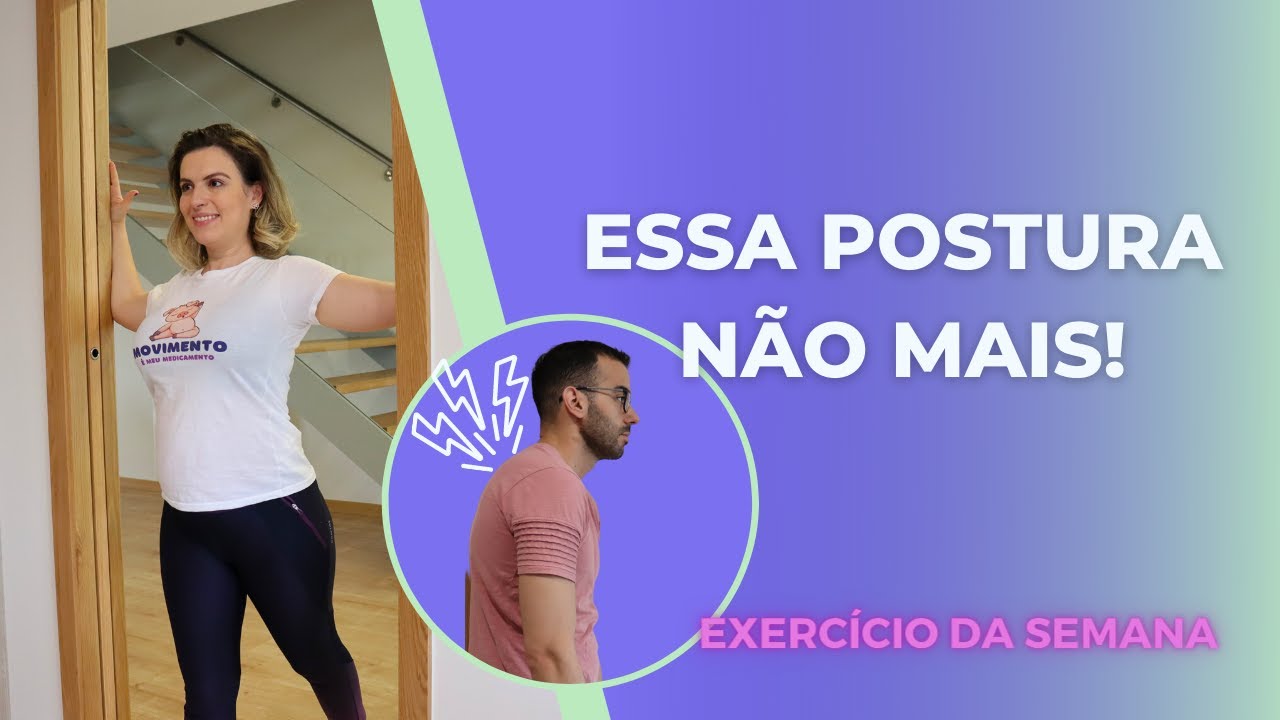 POSTURA ABERTA com fácil alongamento de Peitoral - Exercício da Semana ...