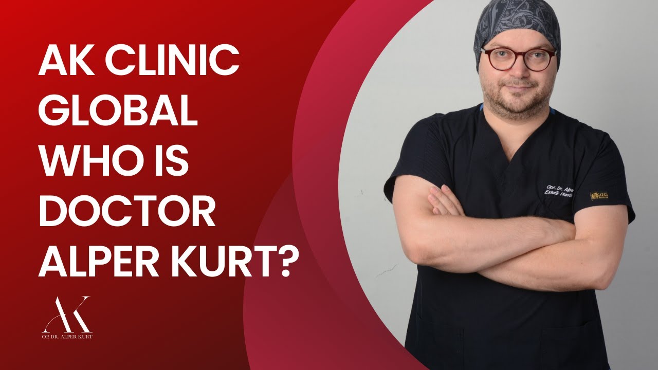 Unveiling Excellence in Healthcare: AK Clinic Global with Dr. Alper ...