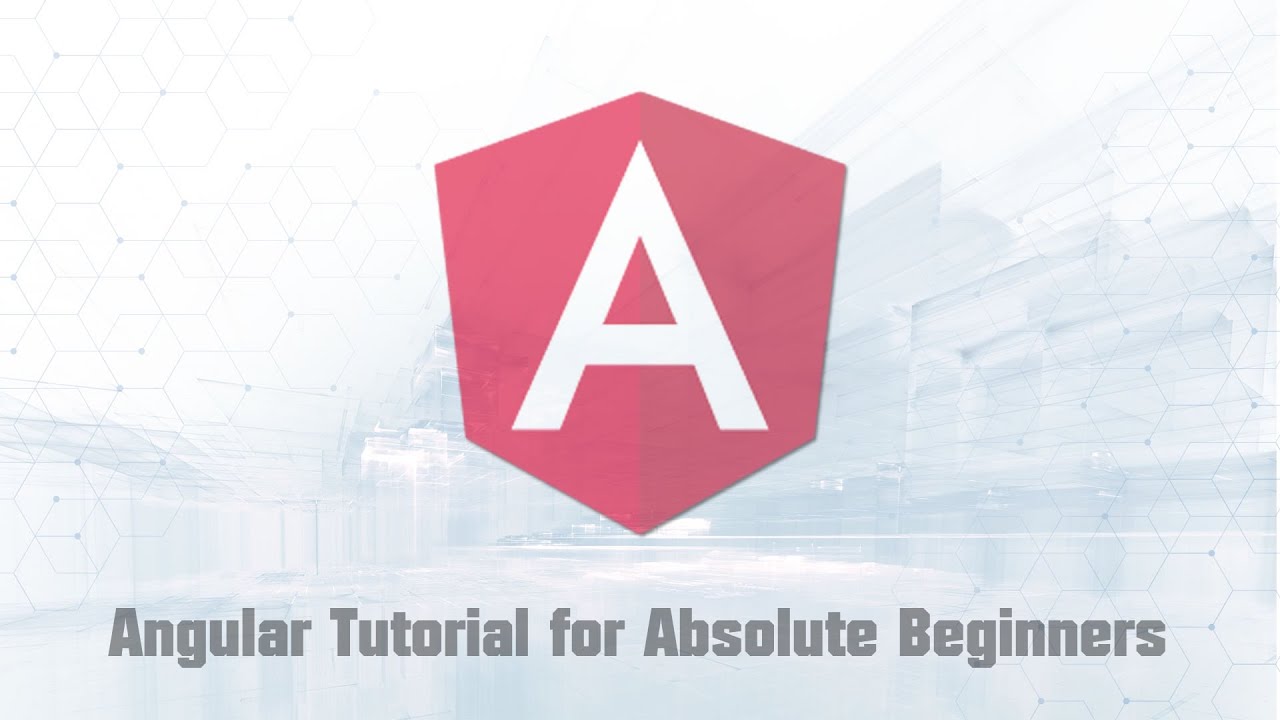Angular Tutorial For Absolute Beginners Youtube