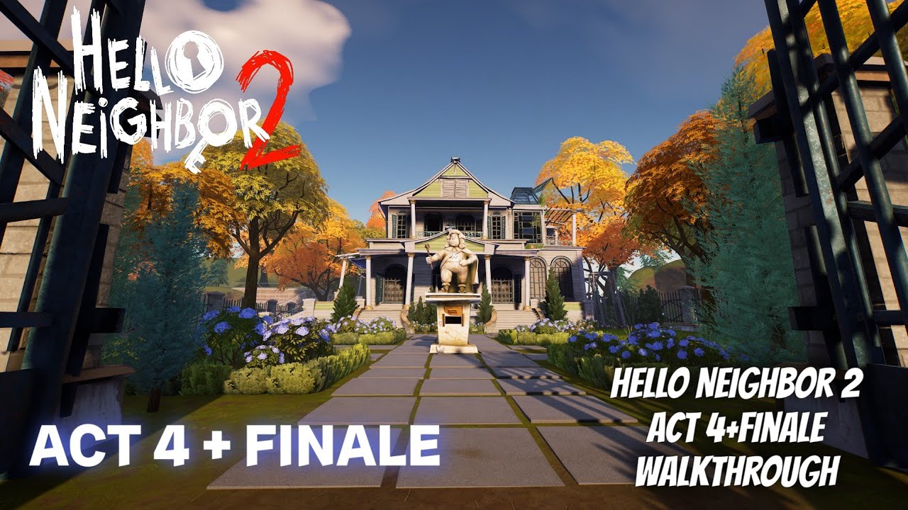 Hello Neighbor 2 - ACT 4+Finale Walkthrough - YouTube