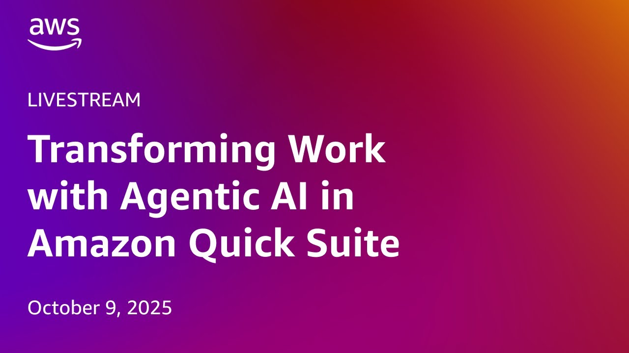 Transforming Work with Agentic AI in Amazon Quick Suite | Livestream with AWS Events - YouTube