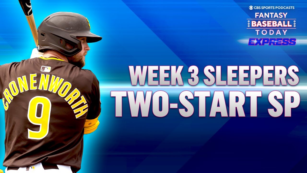 Week 3 SLEEPER Hitters & TWO-START Pitchers | Fantasy Baseball Advice ...