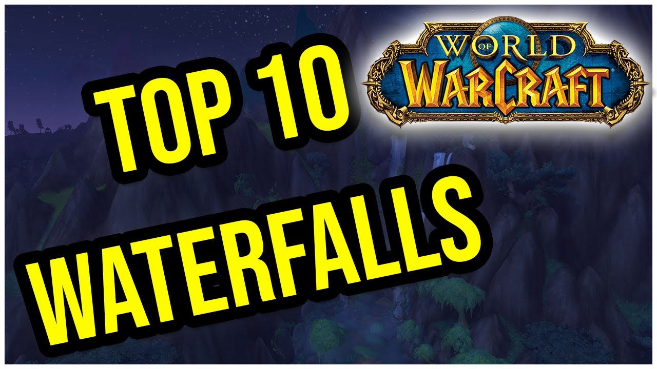 Top 10: Waterfalls In World of Warcraft - YouTube