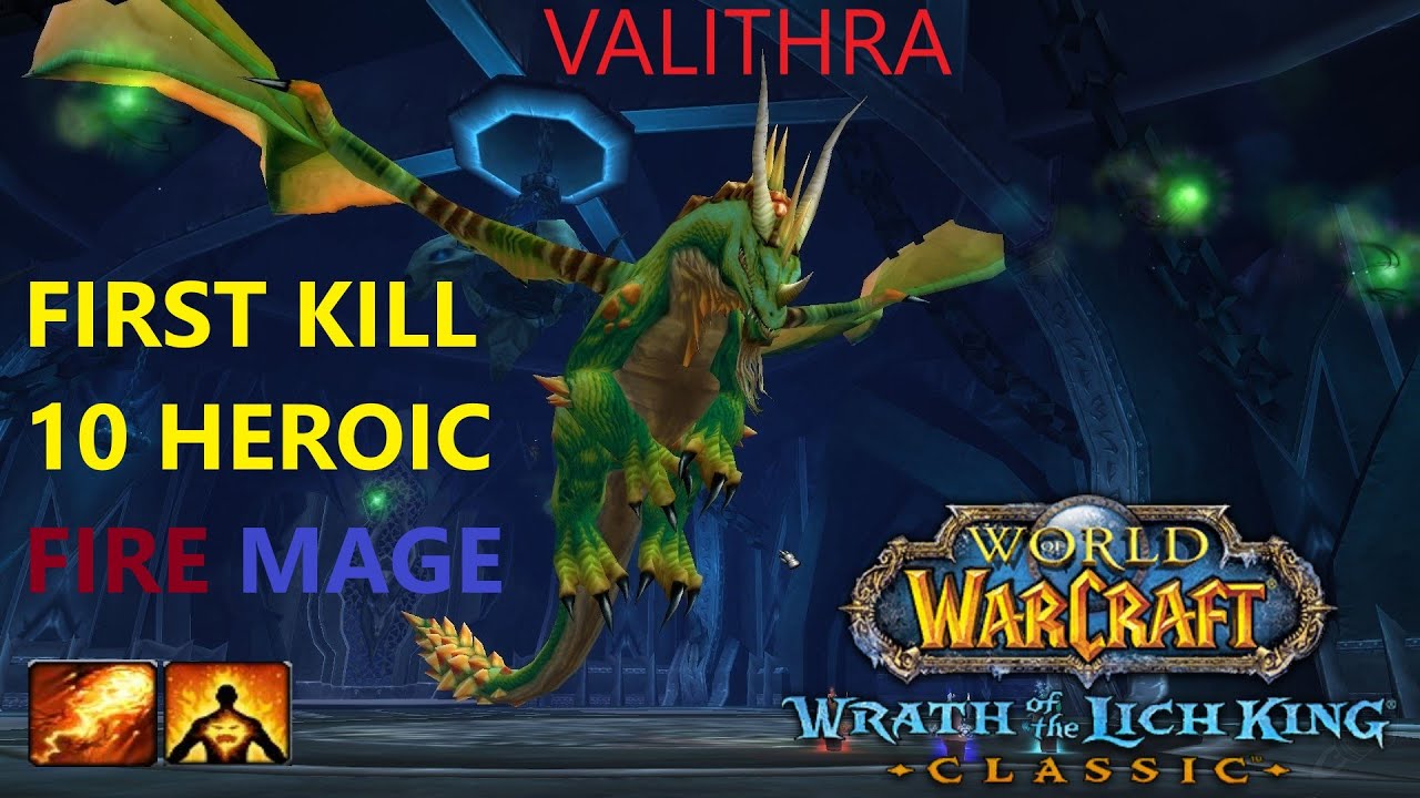 VALITHRA ICC 10 HC (First kill) [Fire Mage POV] - Wrath - YouTube