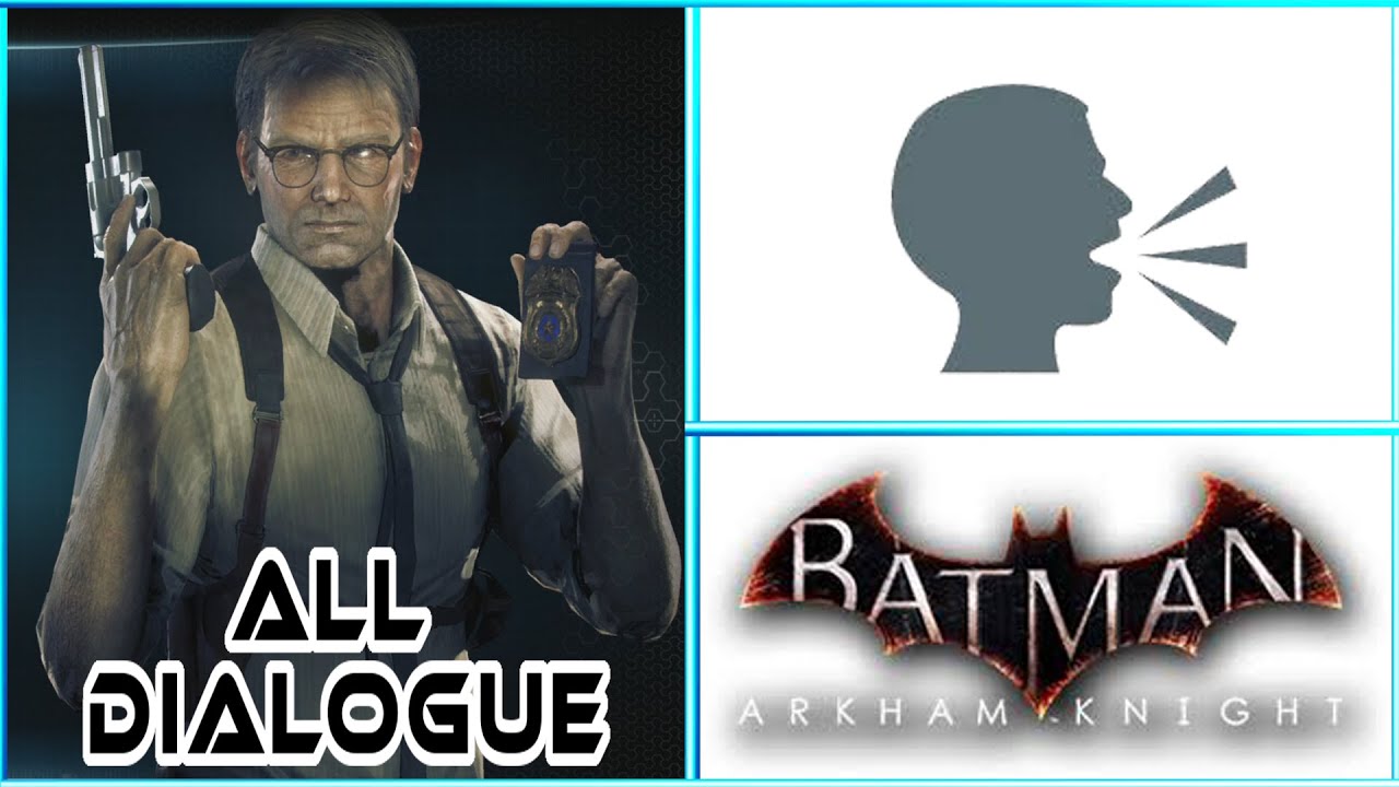 Batman Arkham Knight - James Gordon Dialogue Voice Lines (7 Minutes ...