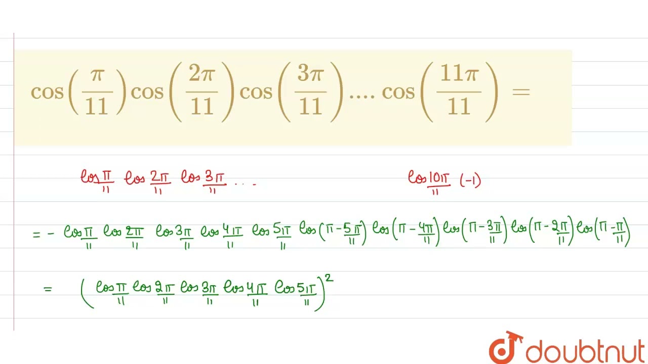 Cos pi 11 Cos 2pi 11 Cos 3pi 11 cos 11pi 11 12 NTA Cos pi 11 Cos 2pi 11 Cos 3pi 11 cos 11pi 11 12 NTA