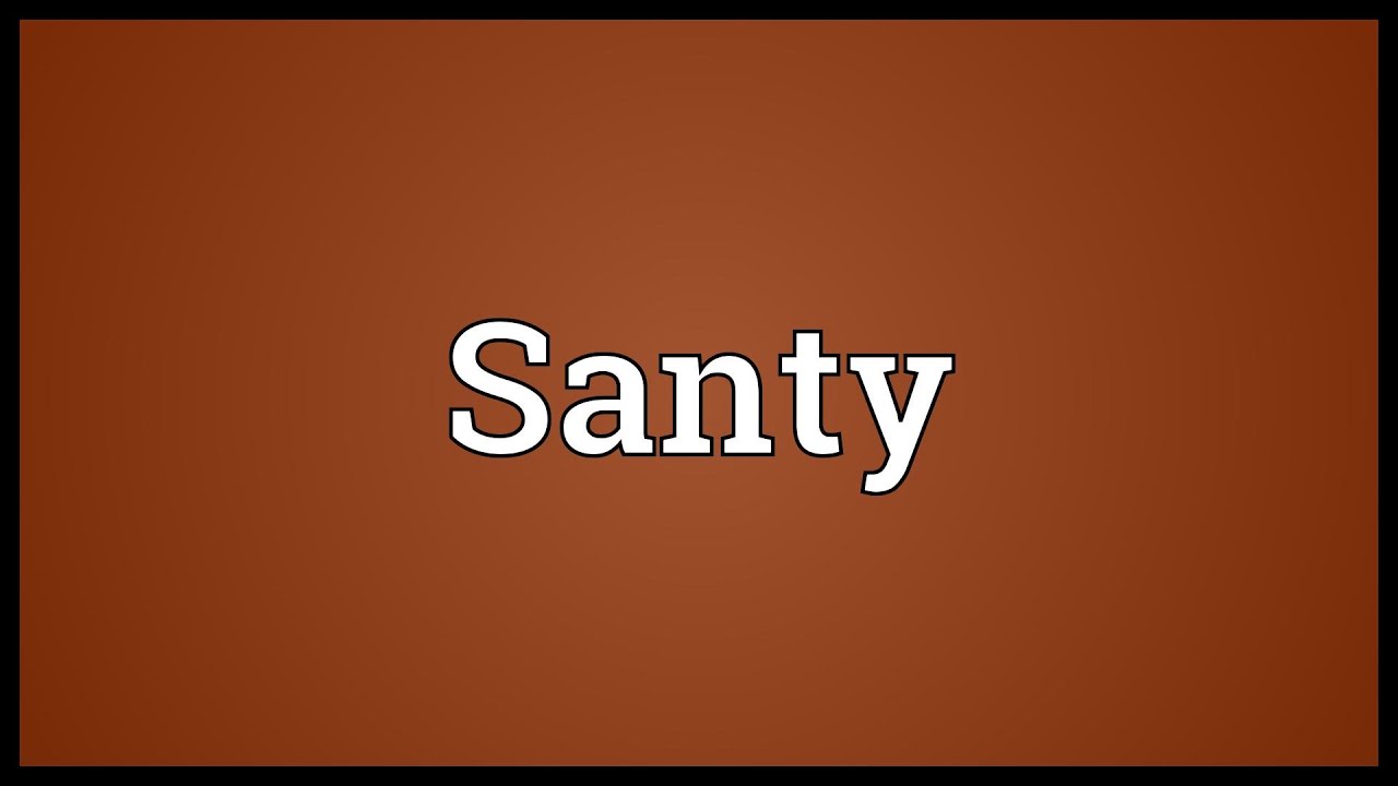 Santy Meaning - YouTube