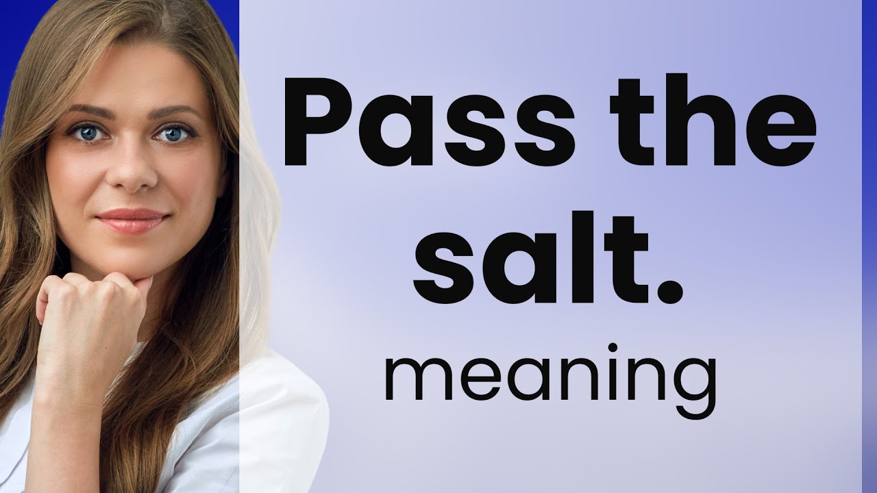 Pass the Salt: Understanding Everyday English Phrases - YouTube