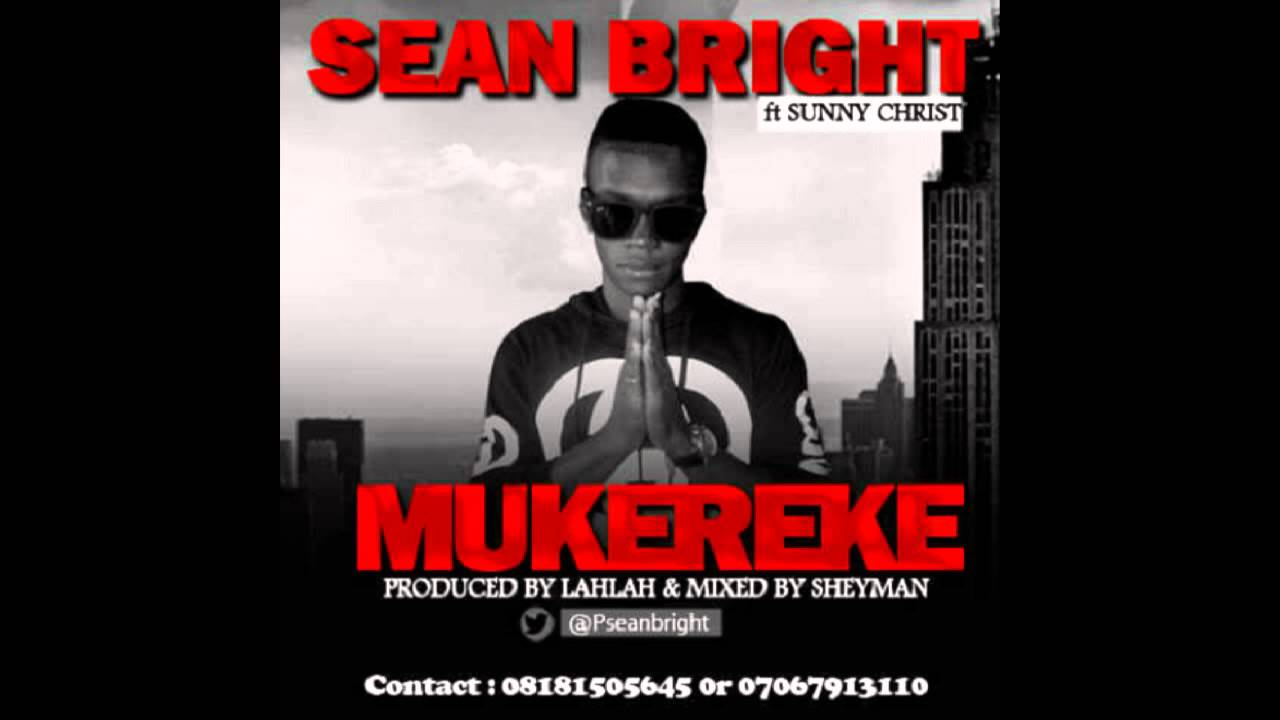 Sean Bright - Mukereke (Prod. By LahLah) - YouTube