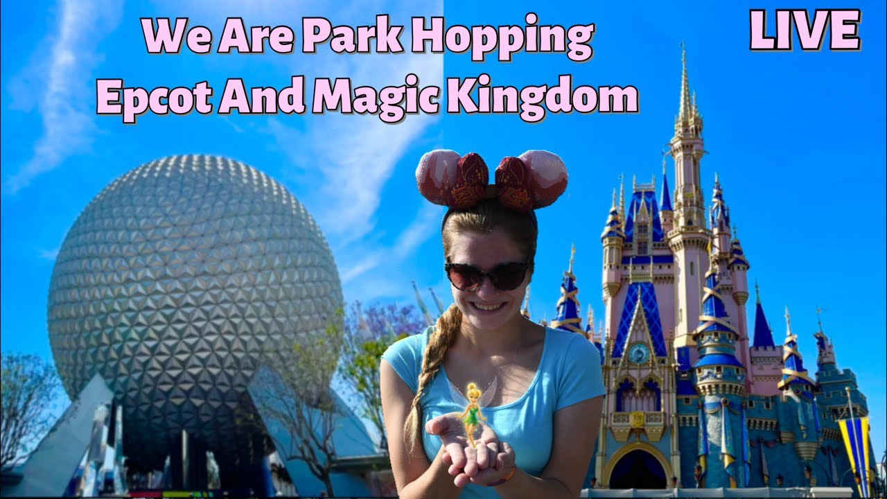 We Are Park Hopping | Epcot And Magic Kingdom - YouTube
