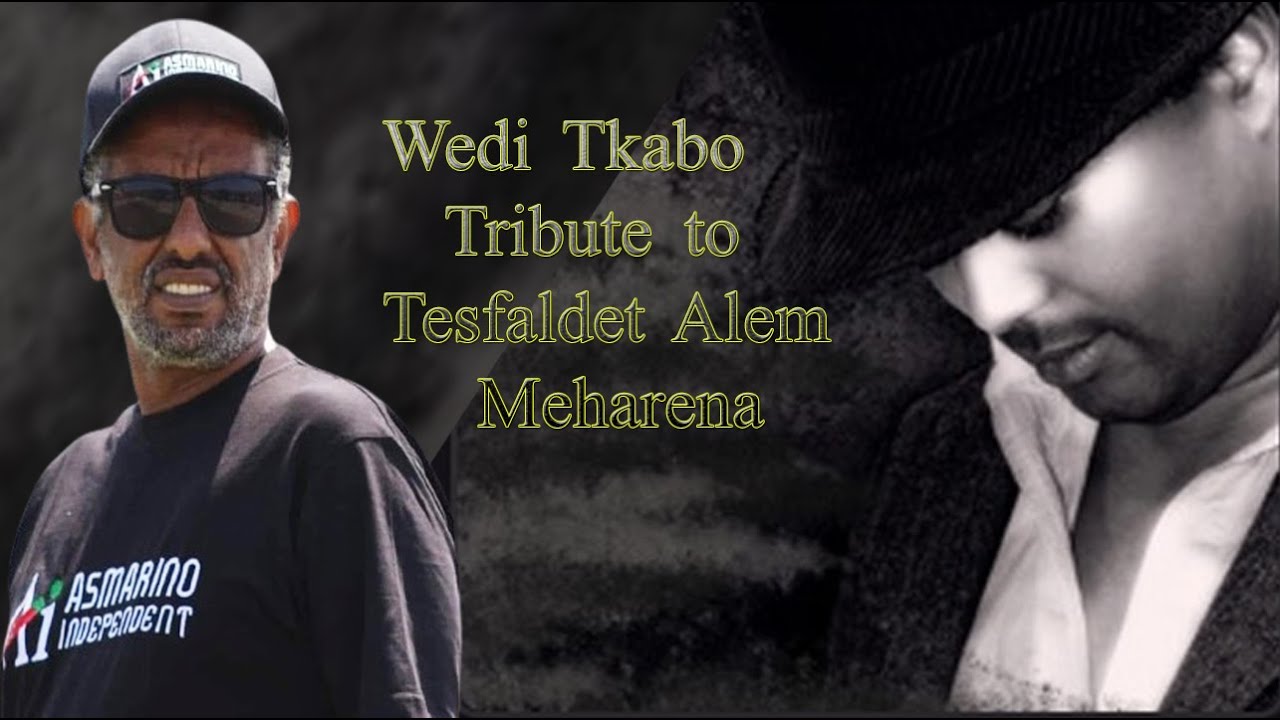 Mestyat Betna | መዘከሪ ዜማ ወዲ ትካቦ ንተስፋልደት ኣለም መሓረና | Tribute to Tesfaldet ...