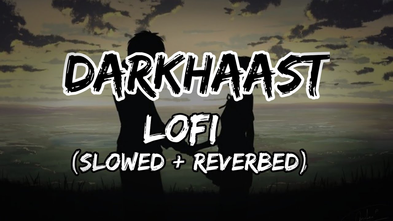 DARKHAAST | (Slowed and Reverbed) Arijit Singh | F8-LOFI | @tseries ...