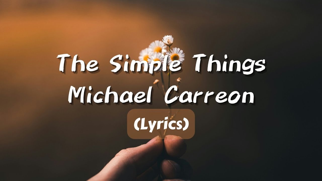 The Simple Things - Michael Carreon【Lyrics】 - YouTube