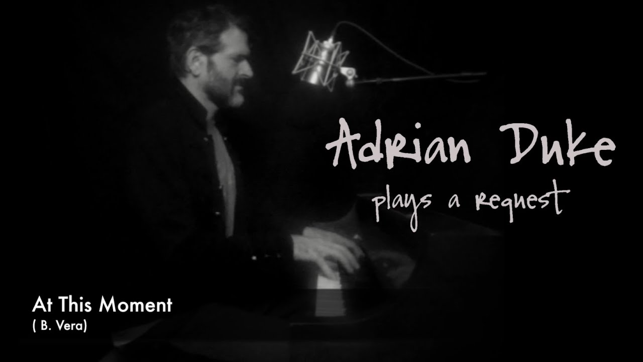 Adrian Duke Plays A Request: At This Moment (B. Vera) - YouTube