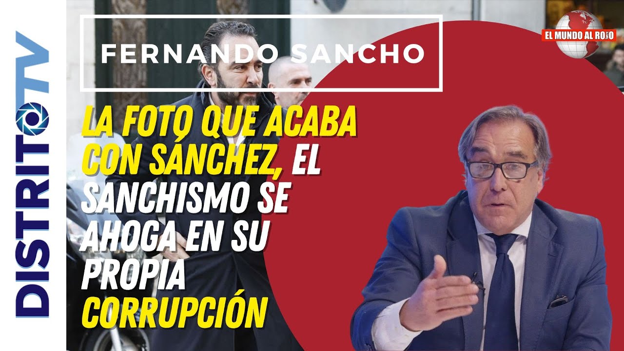 FERNANDO SANCHO, LA FOTO QUE ACABA CON SÁNCHEZ, el sanchismo se ahoga ...