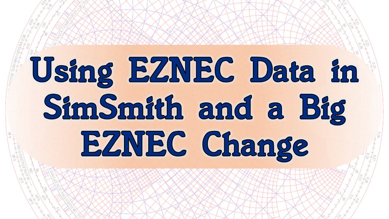 #105: Using EZNEC Data in SimSmith and a Big EZNEC Change - YouTube