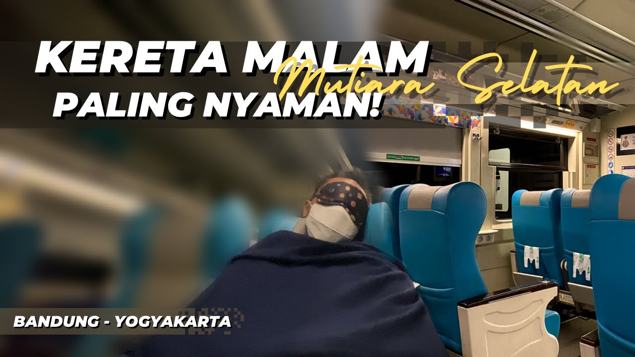 KERETA INI PALING ENAK BUAT TIDUR! Naik Kereta Api Mutiara Selatan ...