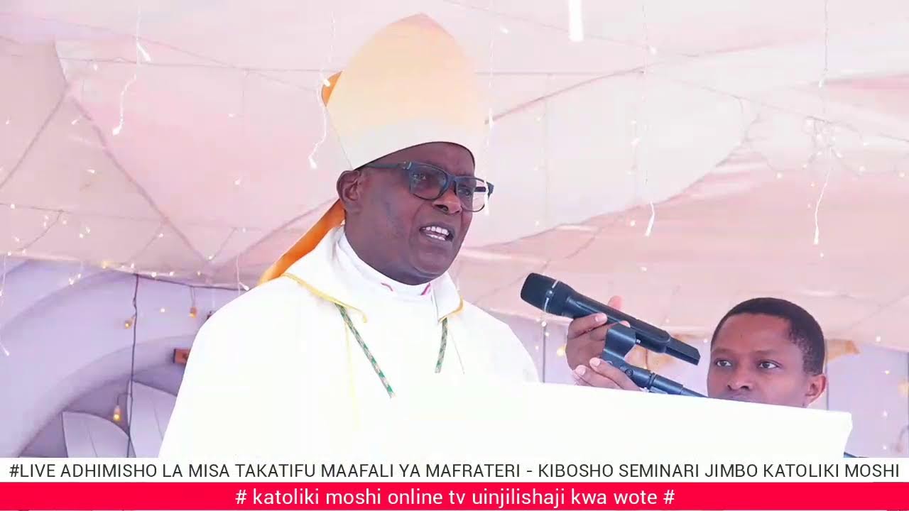 #LIVE ADHIMISHO LA MISA TAKATIFU MAAFALI YA MAFRATERI - KIBOSHO ...
