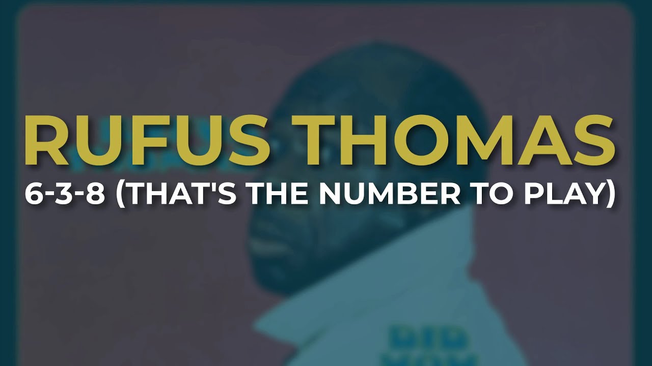 Rufus Thomas - 6-3-8 (That's The Number To Play) (Official Audio) - YouTube