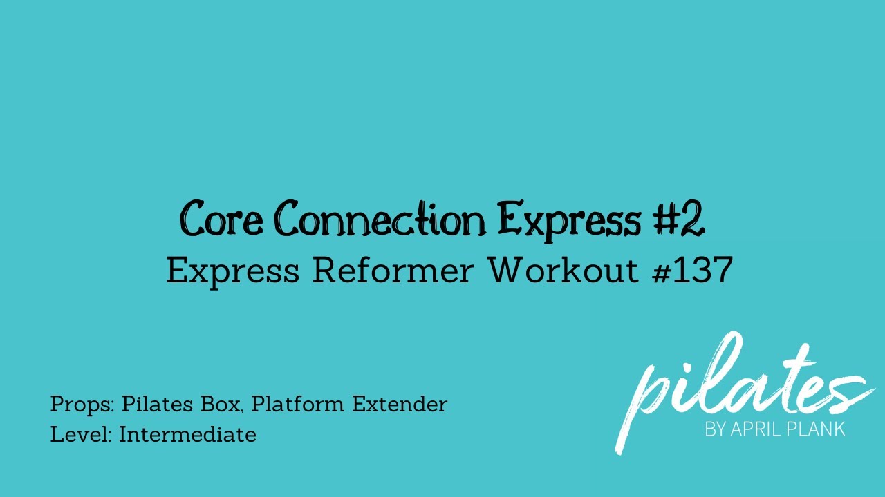 Core Connection Express #2 - Express Reformer #137 (Pilates Box ...