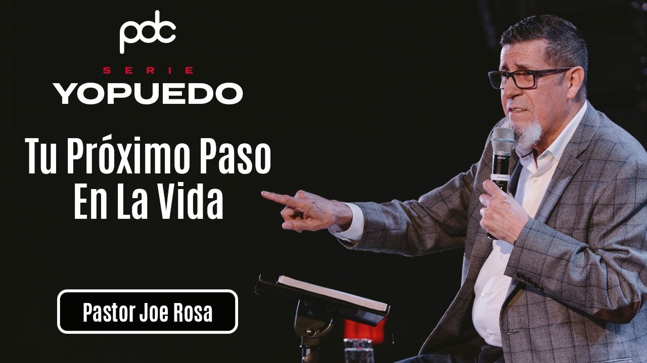 Pastor Joe Rosa, Tu Próximo Paso En La Vida - YouTube