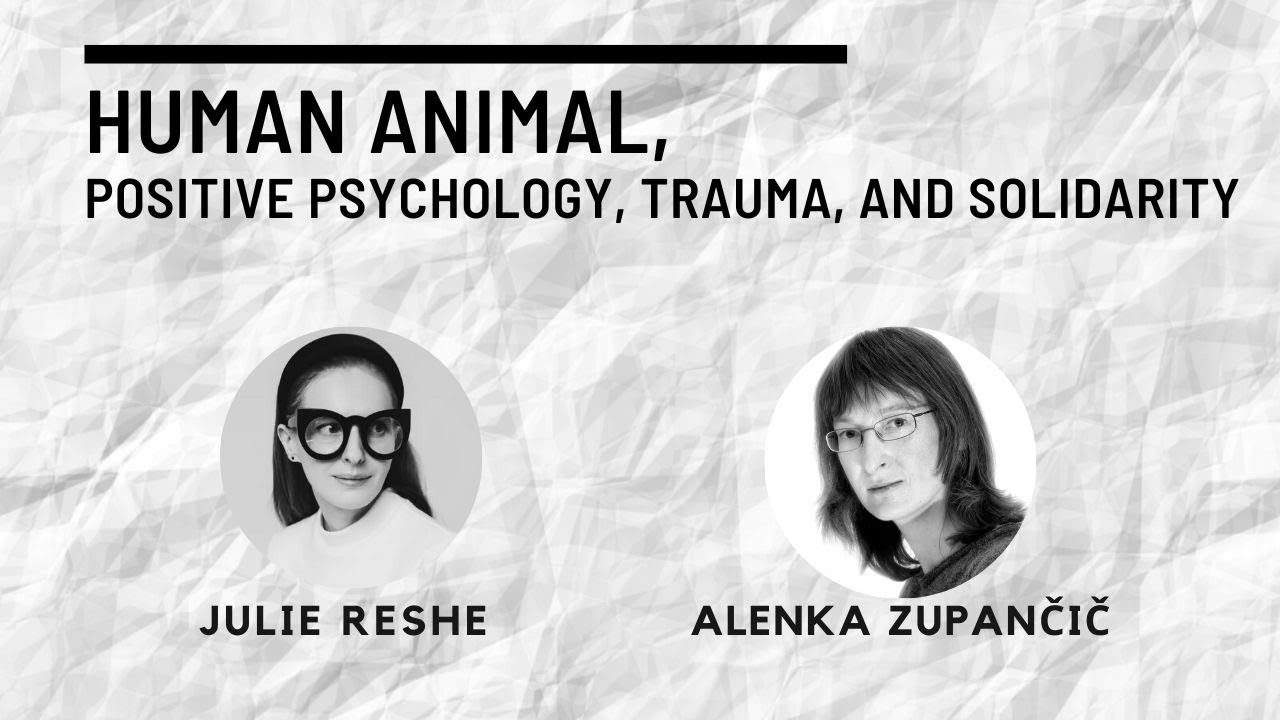 Human Animal, Positive Psychology, Trauma, and Solidarity: Alenka ...