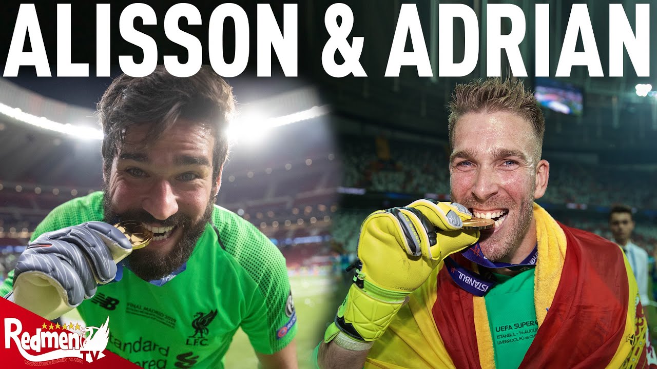 Alisson & Adrian: Liverpool's Champion Goalkeepers - YouTube