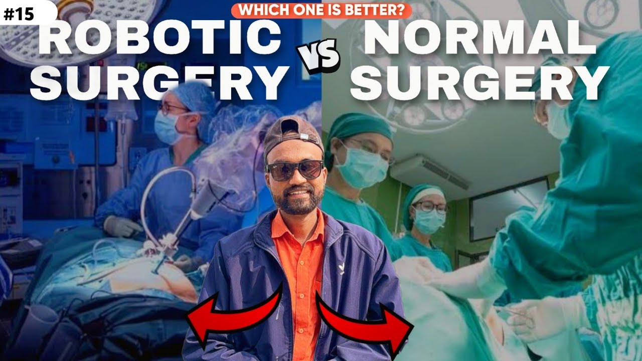 Robotic surgery Vs Normal Surgery : Which One is better? | Vlog-15 ...