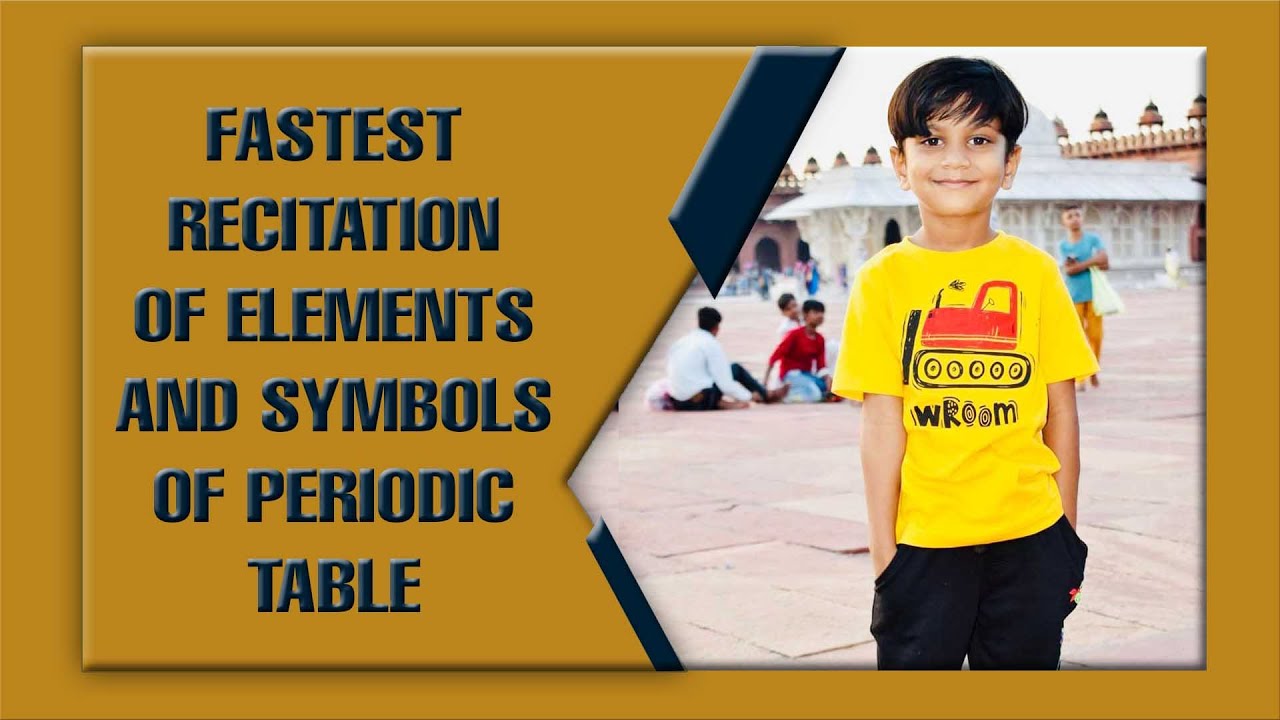 FASTEST RECITATION OF ELEMENTS AND SYMBOLS OF PERIODIC TABLE - YouTube