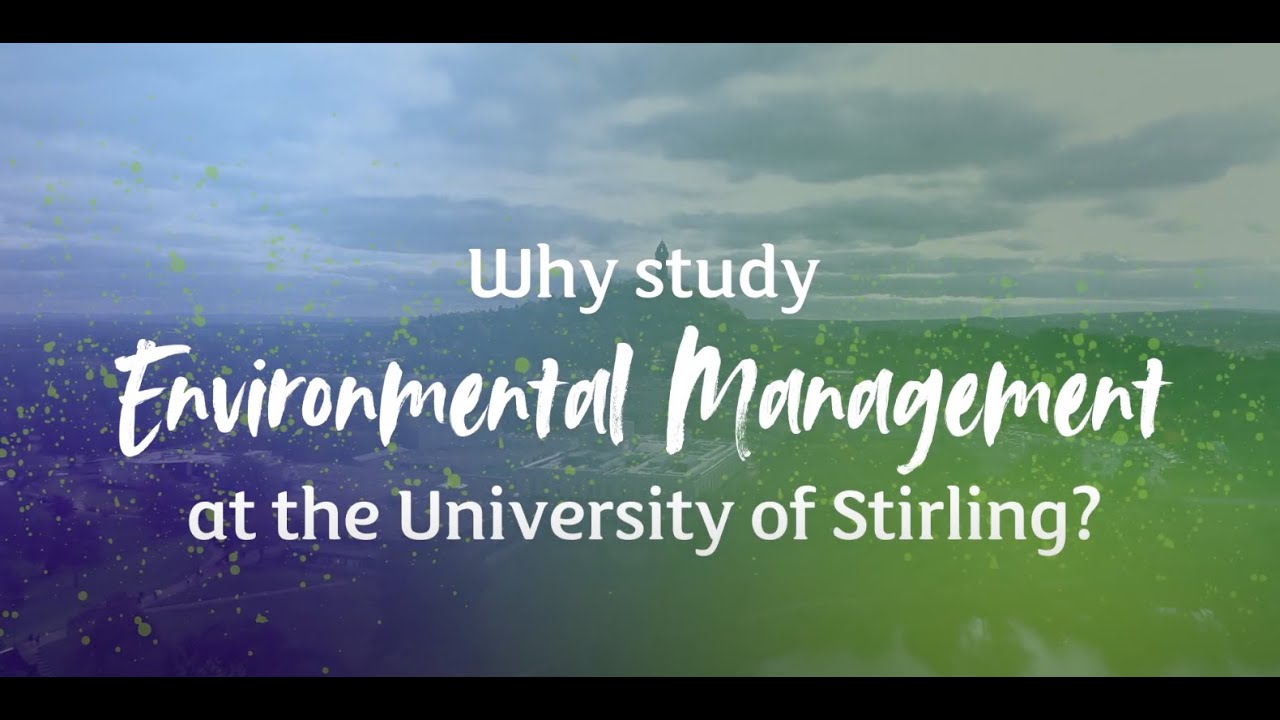 Why Study Environmental Management At The University Of Stirling YouTube why-study-environmental-management-at-the-university-of-stirling-youtube